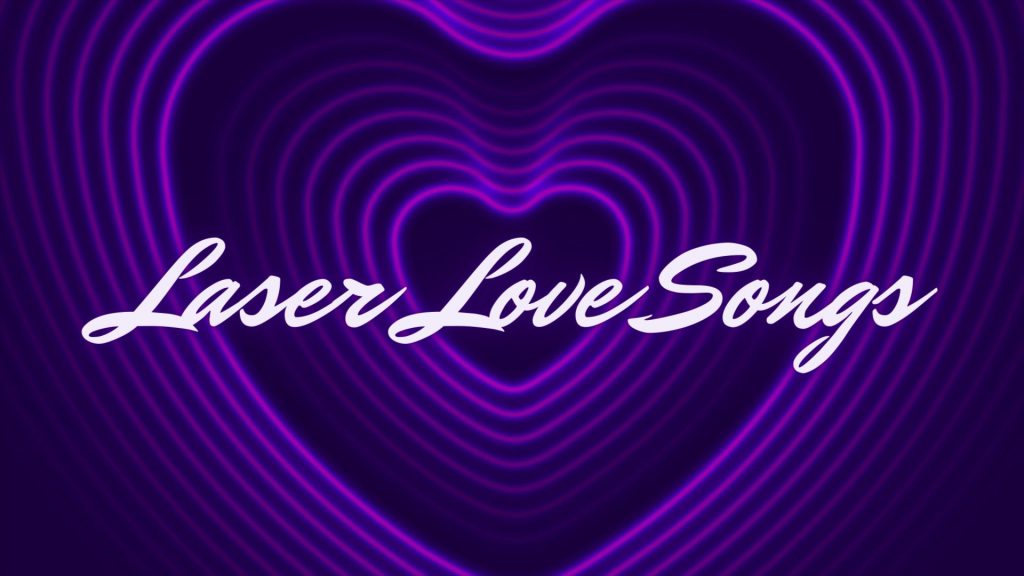 Laser Love Songs